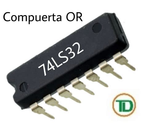 74LS32 Compuerta Lógica OR TD Electrónica