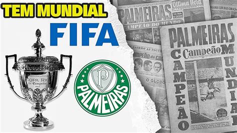 FIFA reconhece o Palmeiras como o PRIMEIRO CAMPEÃO MUNDIAL DE CLUBES