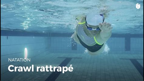 Exercice pour améliorer le mouvement des bras Crawl rattrapé