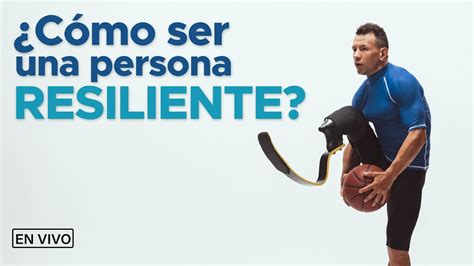 N130 Cómo ser una persona resiliente YouTube