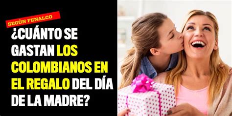 Cuánto se gastan los colombianos en el regalo del Día de la Madre