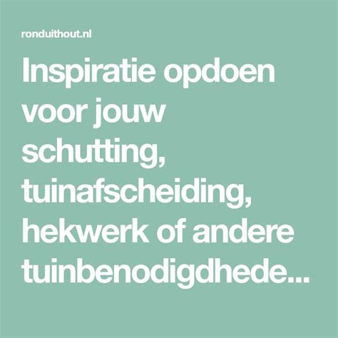 Inspiratie Opdoen Voor Jouw Schutting Tuinafscheiding Hekwerk Of