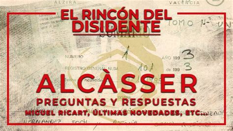 El Rinc N Del Disidente Caso Alc Sser Preguntas Y Respuestas