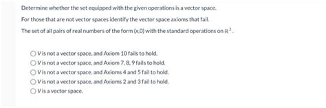 Solved Determine Whether The Set Equipped With The Given Chegg