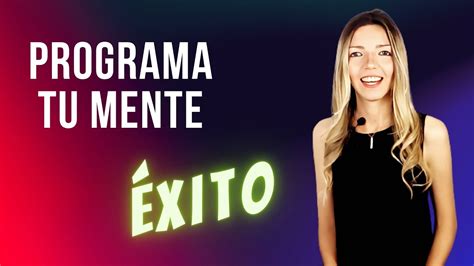 CÓMO PROGRAMAR TU MENTE PARA EL ÉXITO 4 PASOS YouTube