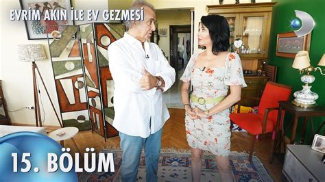 Evrim Akın ile Ev Gezmesi 15 Bölüm Erhan Yazıcıoğlu YouTube