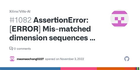AssertionError ERROR Mis Matched Dimension Sequences Of Inputs Xnnc