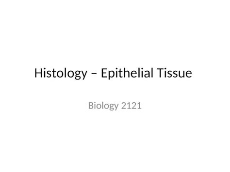 PPT Histology Epithelial Tissue Biology 2121 Introduction