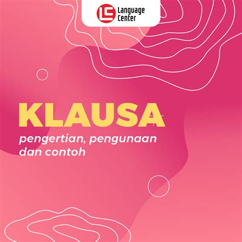 Pengertian Klausa Jenis Klausa Ciri Dan Contoh Klausa Riset