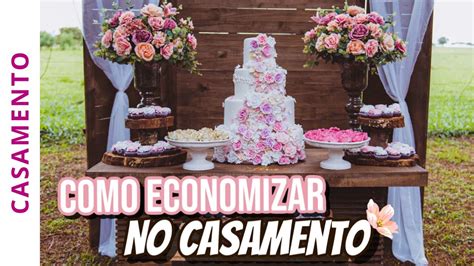 DICAS DE COMO ECONOMIZAR NO CASAMENTO Casei 10 Mil Reais YouTube