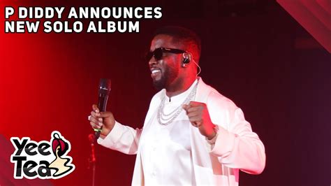 P Diddy Announces New Solo Album More Youtube