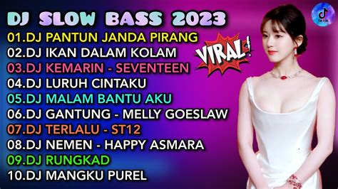 DJ SLOW BASS 2023 DJ PANTUN JANDA PIRANG DJ IKAN DALAM KOLAM