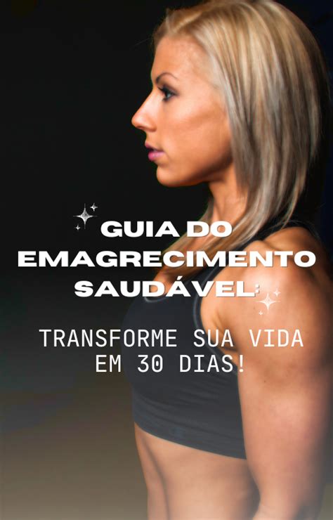 Guia Do Emagrecimento Sald Vel Transforme Seu Corpo Em Dias