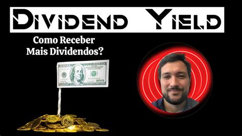 O Que É O Dividend Yield Aprenda Agora Como Calcular O Dividend