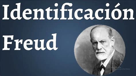 Proceso de identificación en psicología conceptos de freud Colegio