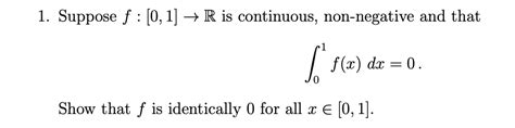 solved 1 suppose f [0 1]→r is continuous non negative and