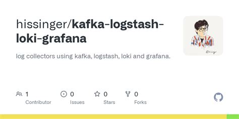 GitHub Hissinger Kafka Logstash Loki Grafana Log Collectors Using