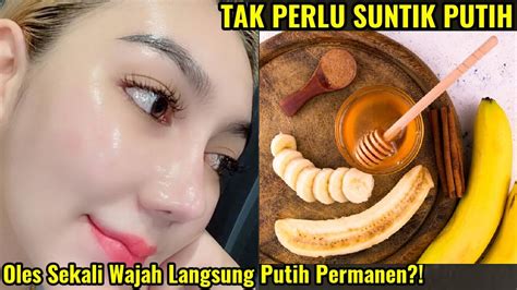 Cara Memutihkan Wajah Secara Alami Dan Permanen Dengan Masker Pisang