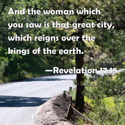 Revelation 17 18 And The Woman Which You Saw Is That Great City Which