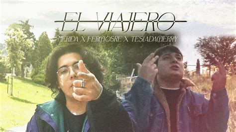 El Viajero Mérida x Ferchosre x Tesla Da Cherry Videoclip Oficial