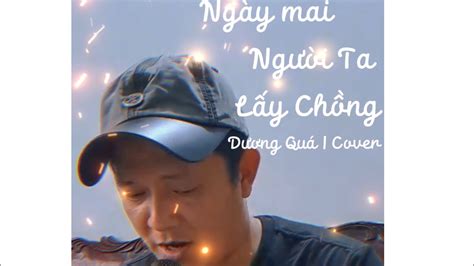Ngày mai người ta lấy chồng Dickson Cover Dương Quá YouTube