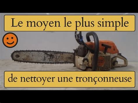 Le moyen le plus simple de nettoyer une tronçonneuse Stihl Husqvarna