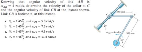 solved knowing that angular velocity of link ab is wab 4