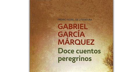 Doce Cuentos Peregrinos Resumen Análisis Argumento Y Más