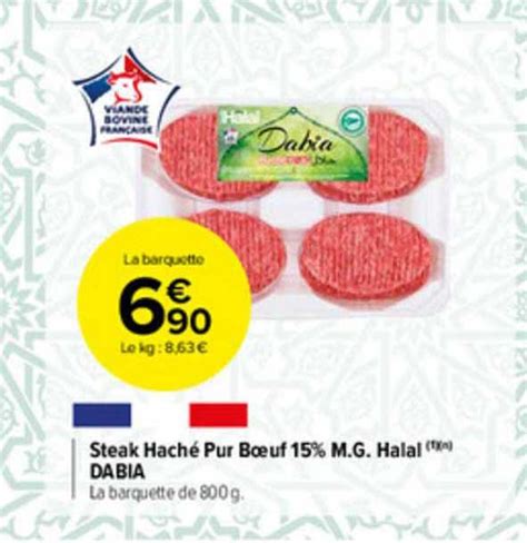 Promo Steak Haché Pur Boeuf 15 M g Halal Dabia chez Carrefour Market