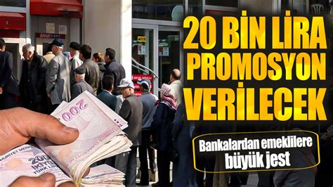Bankalardan emeklilere büyük jest 20 bin lira promosyon verilecek