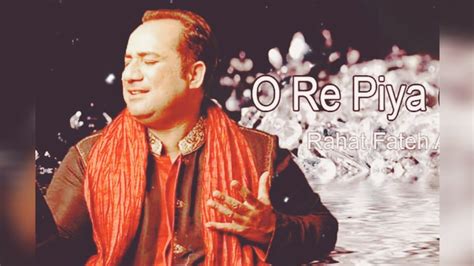 O Re Piya RAHAT FATEH ALI KHAN Madhuri Dixit Orepiyastatus ROCK AND