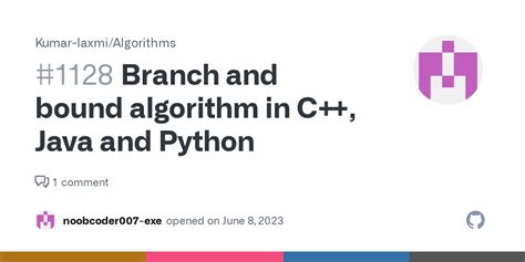 branch and bound algorithm in c java and python · issue 1128 · kumar laxmi algorithms · github