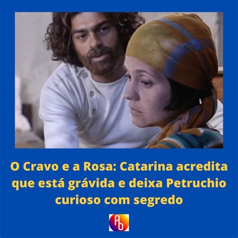 O Cravo e a Rosa Catarina acredita que está grávida e deixa Petruchio