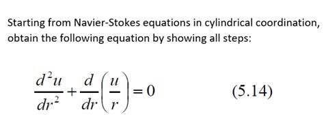 Solved Starting From Navier Stokes Equations In Cylindrical Chegg