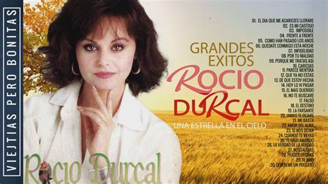 Rocio Durcal Grandes Exitos Sus Mejores Canciones Mix Rocio Durcal