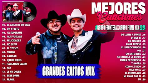 Grupo Frontera X Grupo Firme Grandes éxitos Mix 2024 Lo Mas Nuevo