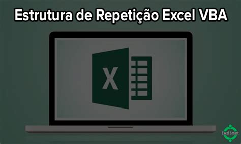 Estruturas de repetição VBA For Do While e For Each qual usar