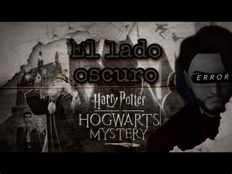El Lado Oscuro De Harry Potter Hogwarts Mystery Documental Youtube