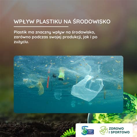 Jak plastik wpływa na środowisko Piątka dla Natury