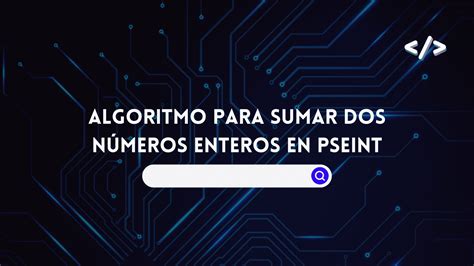 Ejemplos de Pseudocódigo Aprende Fácilmente