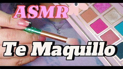 ASMR Te Maquillo Rápido YouTube