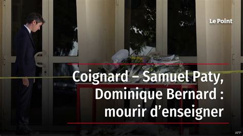 Coignard Samuel Paty Dominique Bernard Mourir Denseigner Youtube