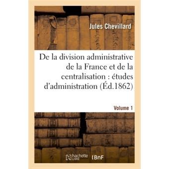 De La Division Administrative De La France Et De La Centralisation
