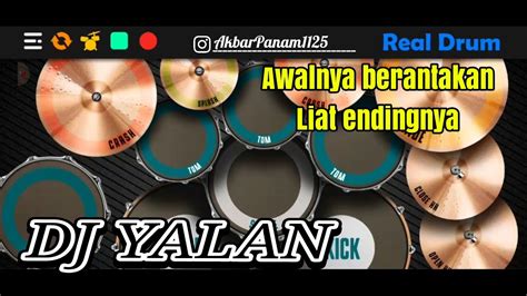 AWALNYA RUSAK LIAT ENDINGNYA DJ YALAN TIKTOK REAL DRUM COVER YouTube