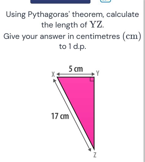 solved using pythagoras theorem calculate the length of yz give your answer in centimetres