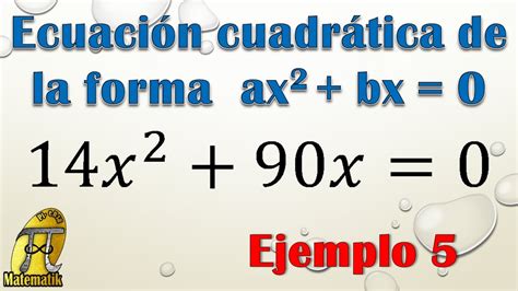 Ecuaci N Cuadr Tica De La Forma Ax Bx Ecuaci N De Segundo Grado