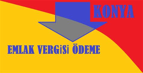 Konya Ereğli Belediyesi Emlak Vergisi Ödeme Emlak Vergisi Ödeme 2024