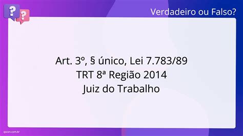 QScon Direito Art 3º único Lei 7 783 89 TRT 8ª Região 2014