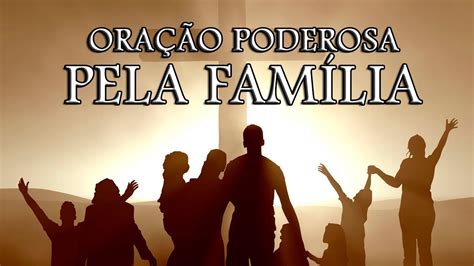 ORAÇÃO PODEROSA PELA FAMÍLIA YouTube