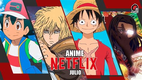 ESTRENOS de ANIMES en NETFLIX JULIO 2022 Rincón Otaku YouTube